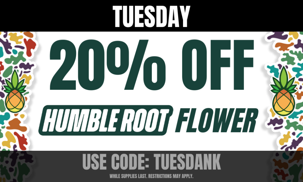 Tuesday: 20% off Humble Root Flower - Humble Root